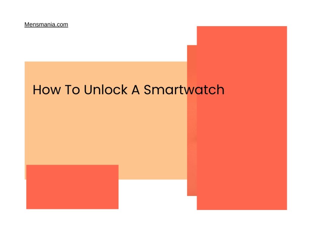 How To Unlock A Smartwatch - Mensmania
